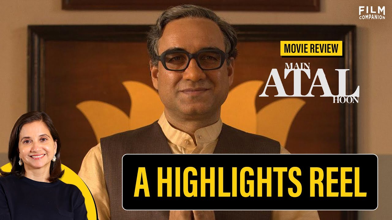 Main Atal Hoon Movie Review by Anupama Chopra | Pankaj Tripathi - YouTube