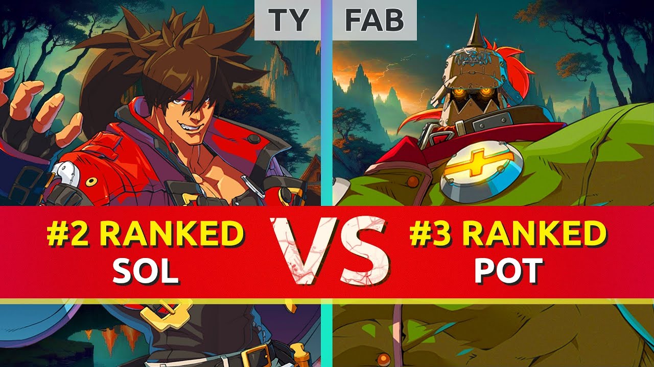 GGST TY (#2 Ranked Sol) vs FAB (#3 Ranked Potemkin). High Level ...