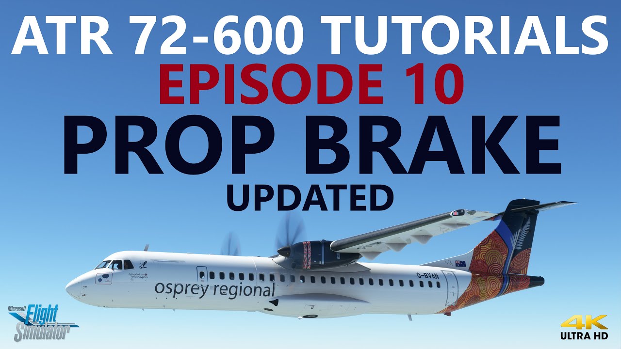 MSFS | ATR Tutorial - Episode 10 - PROP BRAKE Update [4K] - YouTube