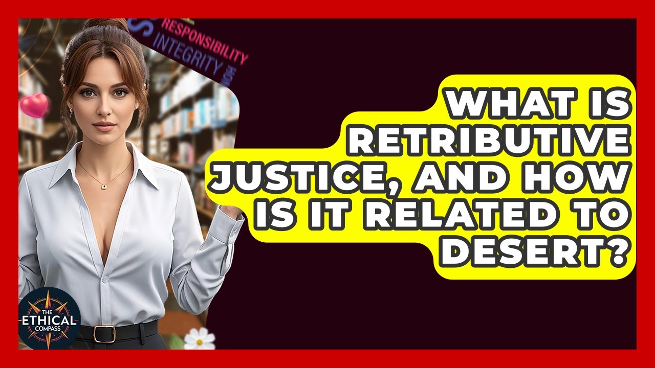 What Is Retributive Justice, And How Is It Related To Desert? - The ...