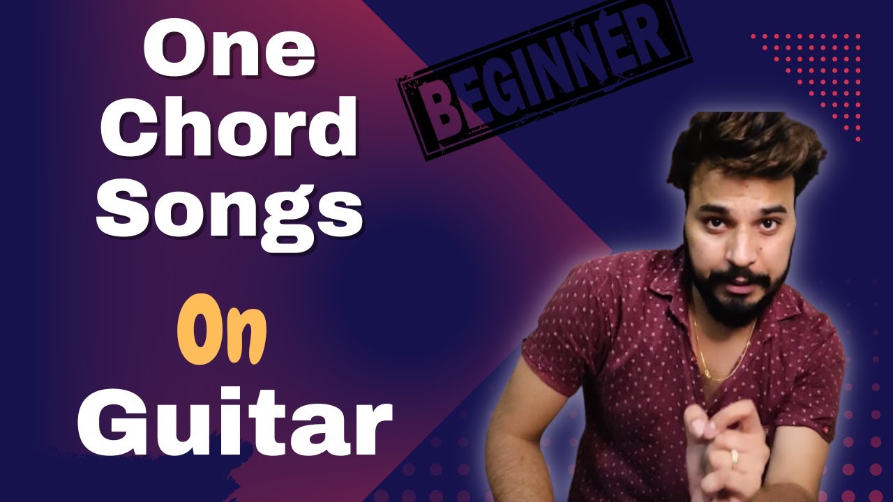 One Chord Songs on Guitar for Beginners | One Chord Guitar Lesson ...