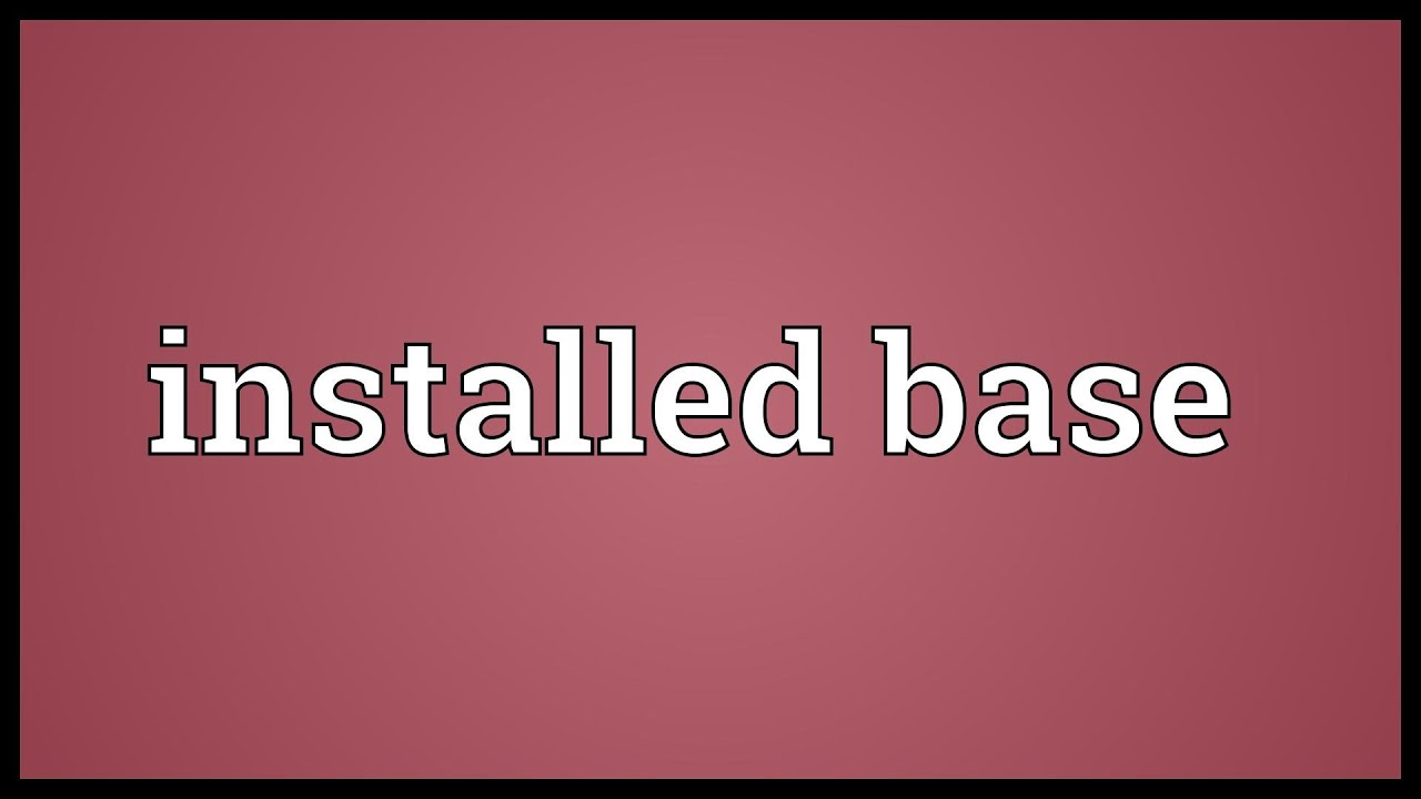 Installed base Meaning - YouTube