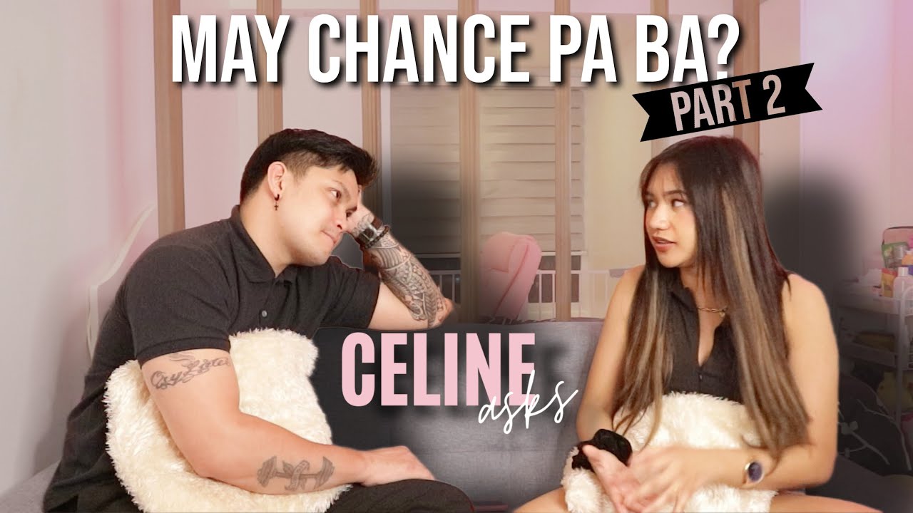 CELINE ASKS: May chance pa ba? | Celine Nobleza - YouTube