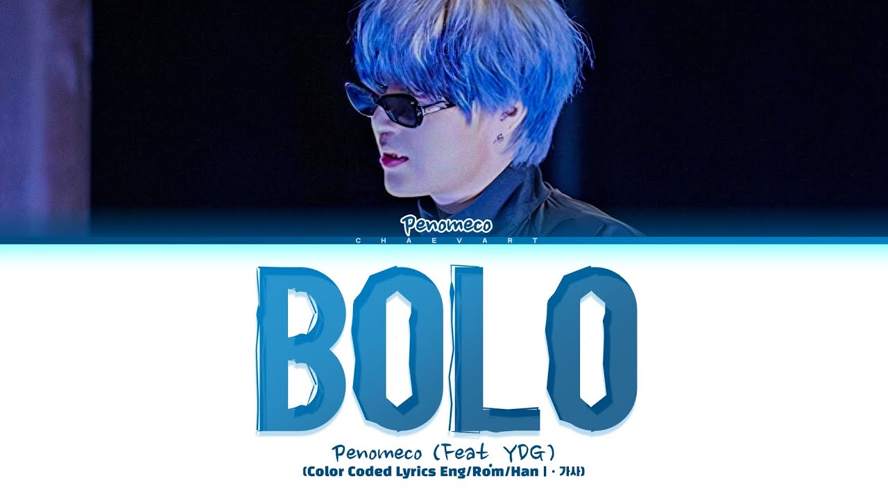 Penomeco 'BOLO (Feat. YDG)' Lyrics (페노메코 BOLO 가사) (Color Coded Lyrics ...