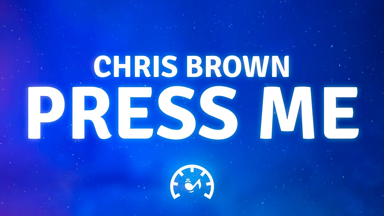 Chris Brown - Press Me (Lyrics) - YouTube
