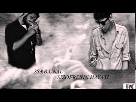 SS & BERKAN ÜNAL - ŞİZOFRENİN HAYATI