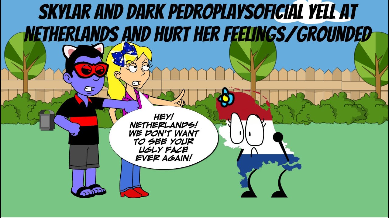 Skylar and Dark PedroPlaysOficial yell at Netherlands and hurt her ...