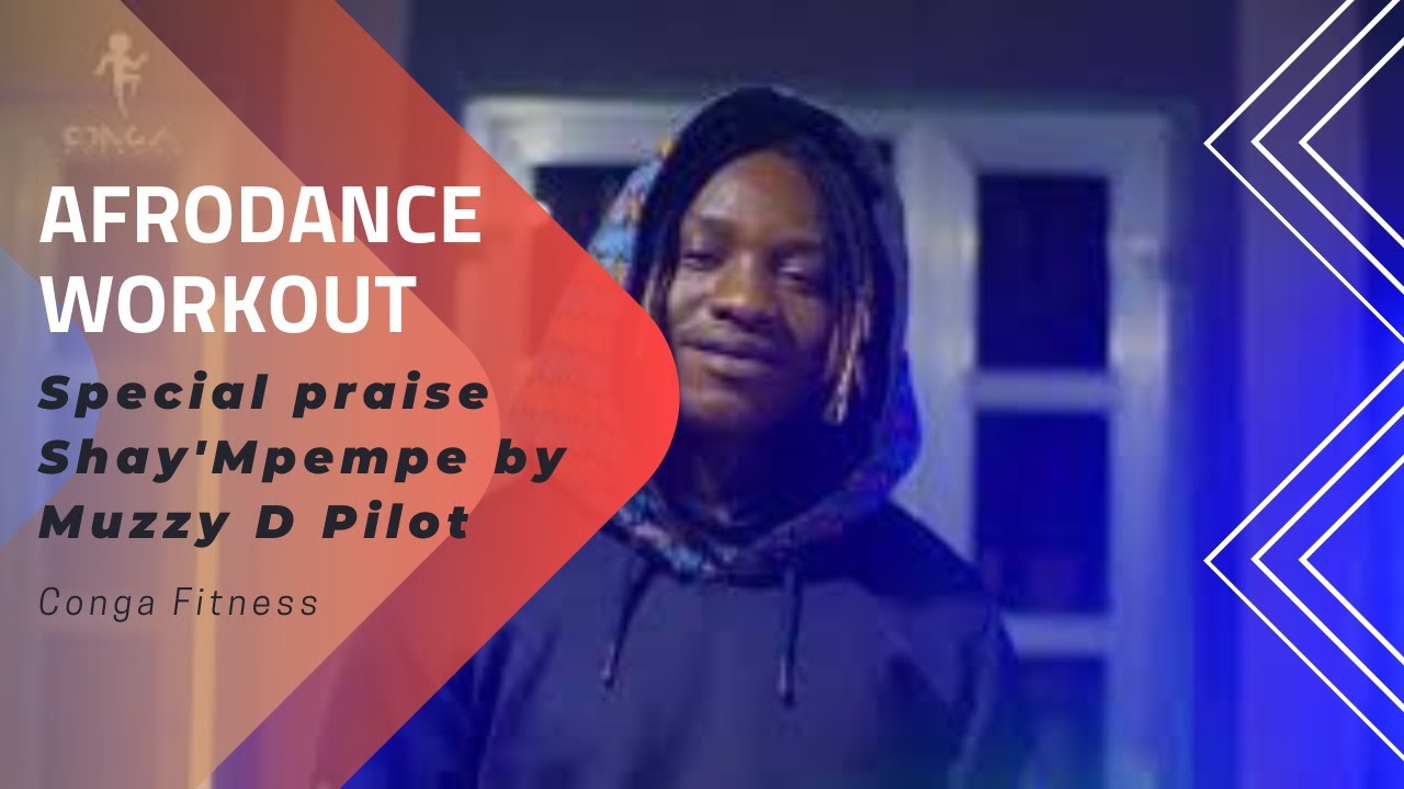 Afrodance workout video Special praise Shay'Mpempe by Muzzy D Pilot ...