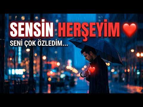 Sensin Herşeyim ❤️ | Seni Çok Özledim… (Duygusal Türkçe Aşk Şarkısı 2026)