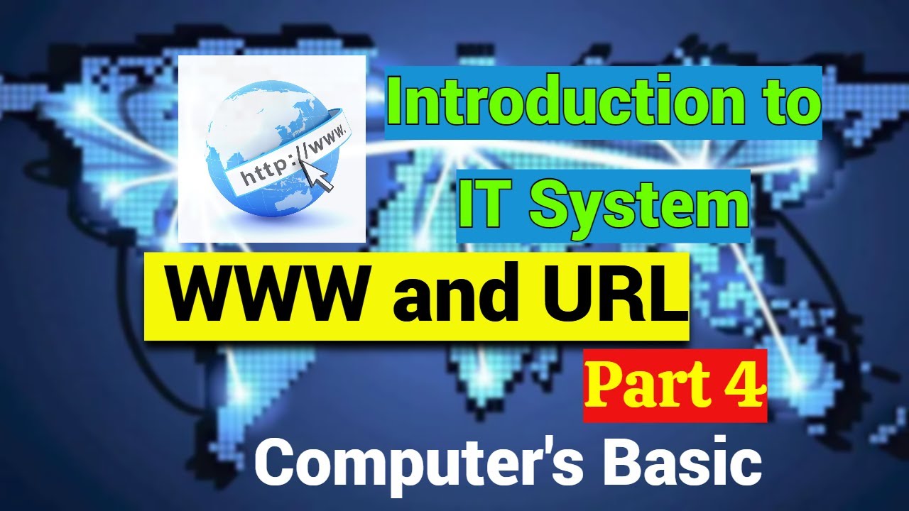 WWW and URL | Introduction to IT System | Part 4 | Computer's Basic ...