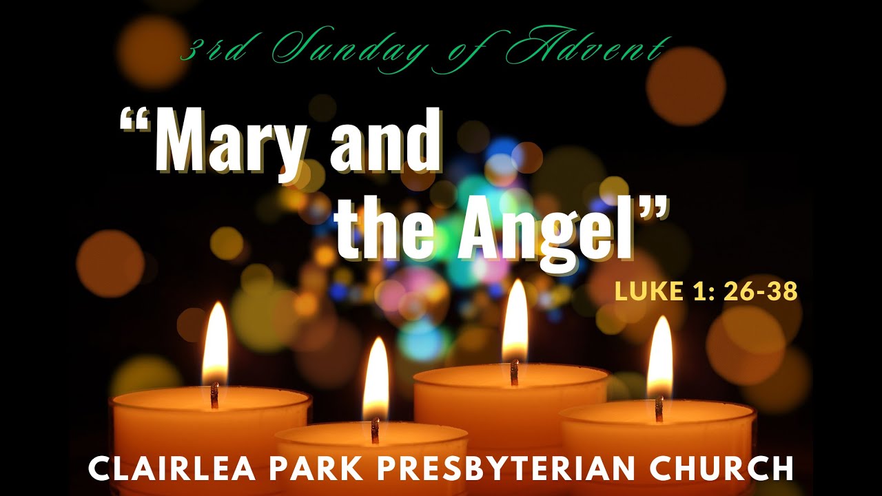 "Mary & the Angel" - Luke 1: 26-38 (December 15, 2024) - YouTube