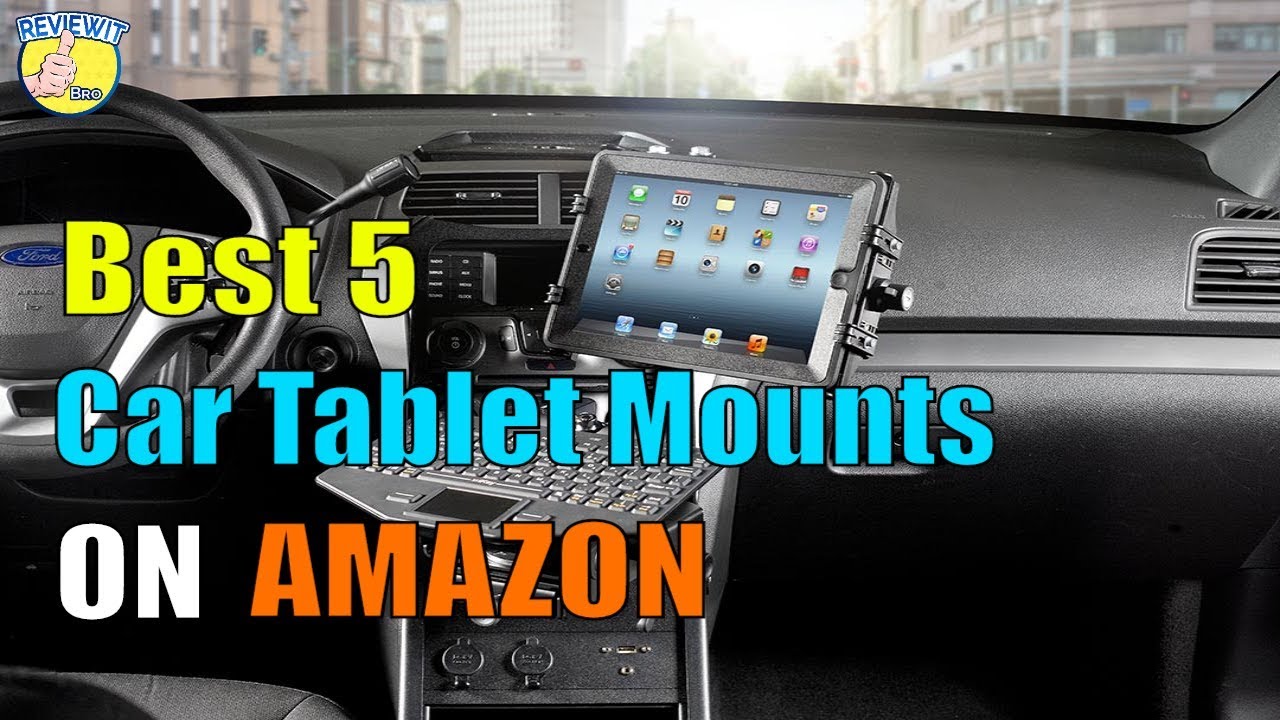 Best 5 Car Tablet Mount Under $50 On AMAZON [2020] - YouTube