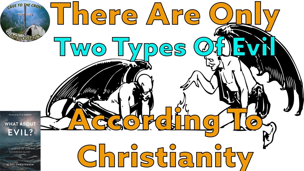 There Only Two Types Of Evil According To Christianity - YouTube