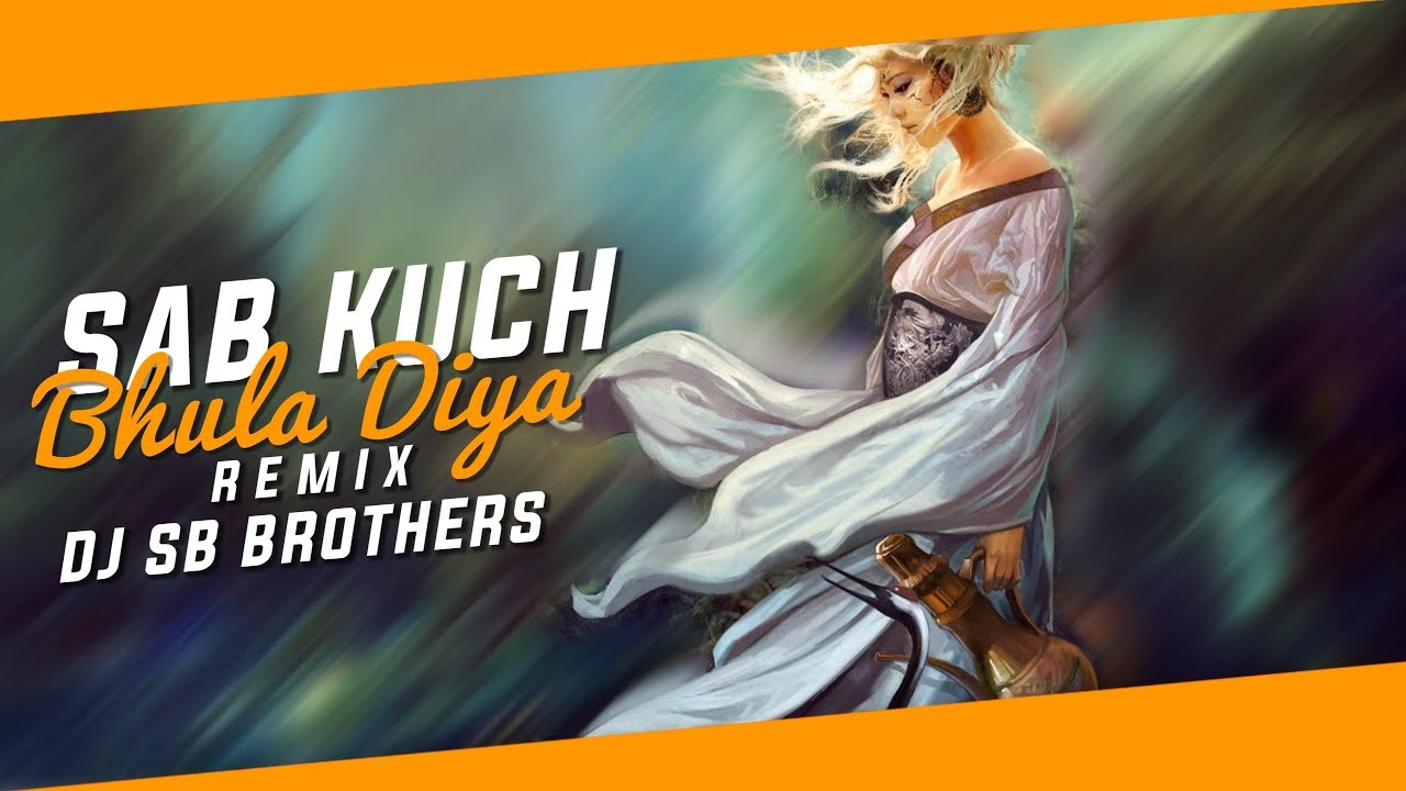 Sab Kuch Bhula Diya - DJ SB BROTHERS || TEASER || AKN VISUAL ||LATEST ...