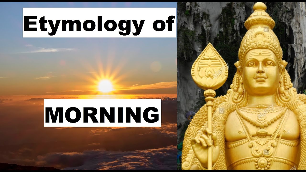 Etymology of Morning - Morgen Iவேர்ச்சொல்லாய்வு I Tamil is the mother ...