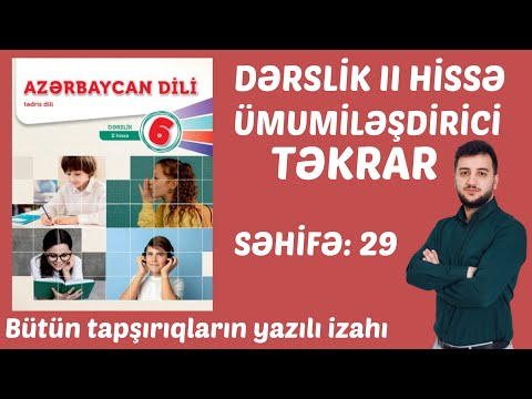 Azərbaycan dili 6-cı sinif yeni dərslik (2-ci hissə) I Ümumiləşdirici təkrar I səhifə: 29