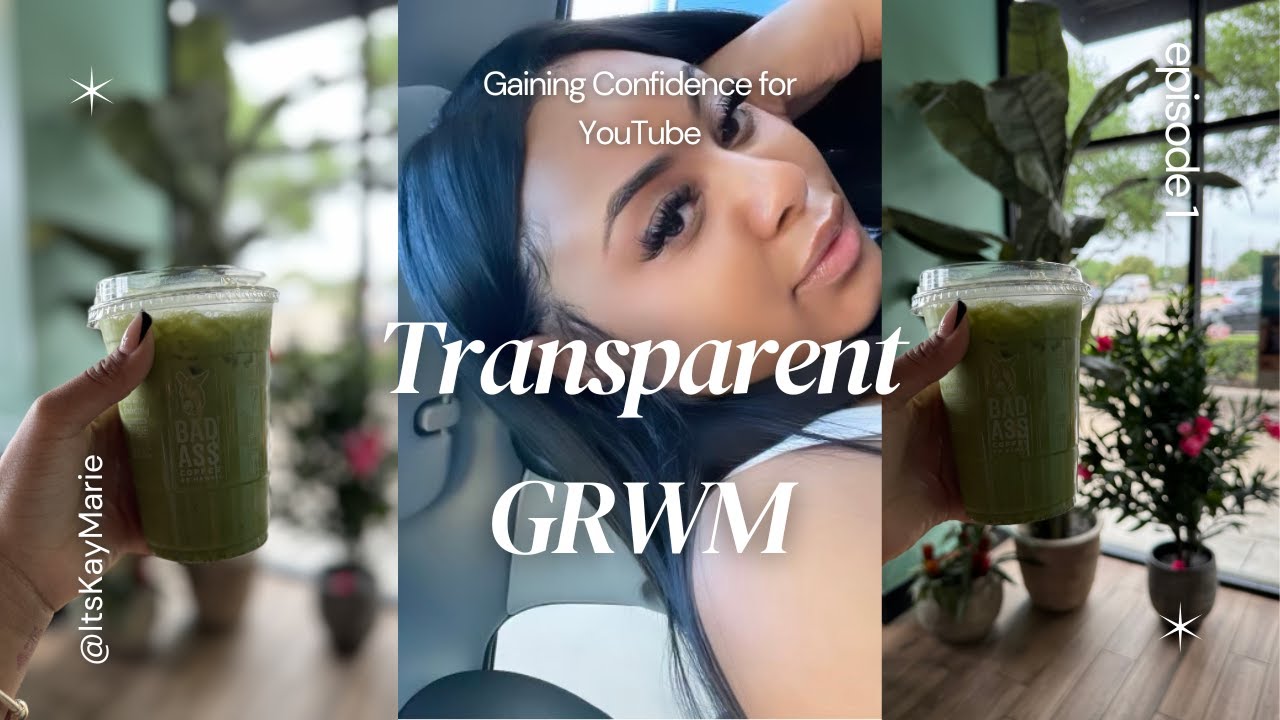 TRANSPARENT GRWM - YouTube