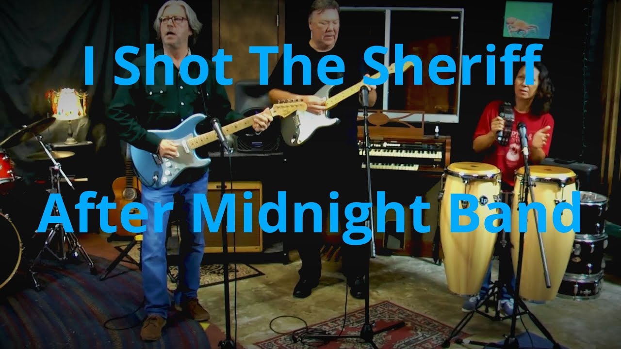 I Shot The Sheriff (Eric Clapton) After Midnight Band - YouTube