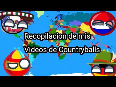 Recopilación de mis videos de Countryballs. - YouTube