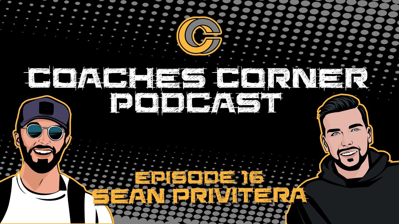COACHES CORNER PODCAST: EPISODE 16 - Sean Privitera - YouTube