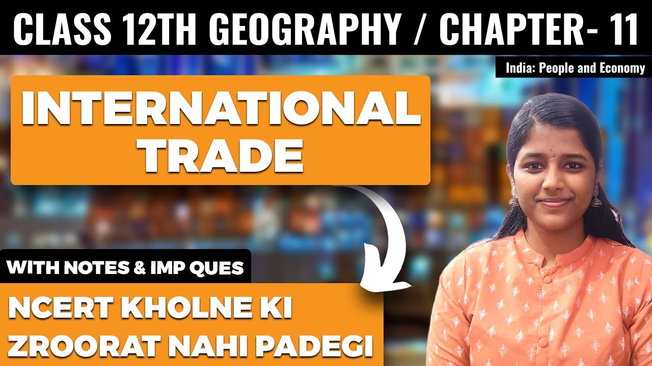 International Trade Class 12 Geography Chapter 11 Explanation in Hindi ...
