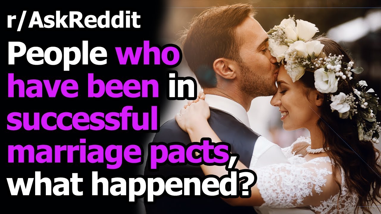 People Who've Been In Marriage Pacts, What Happened? r/AskReddit ...