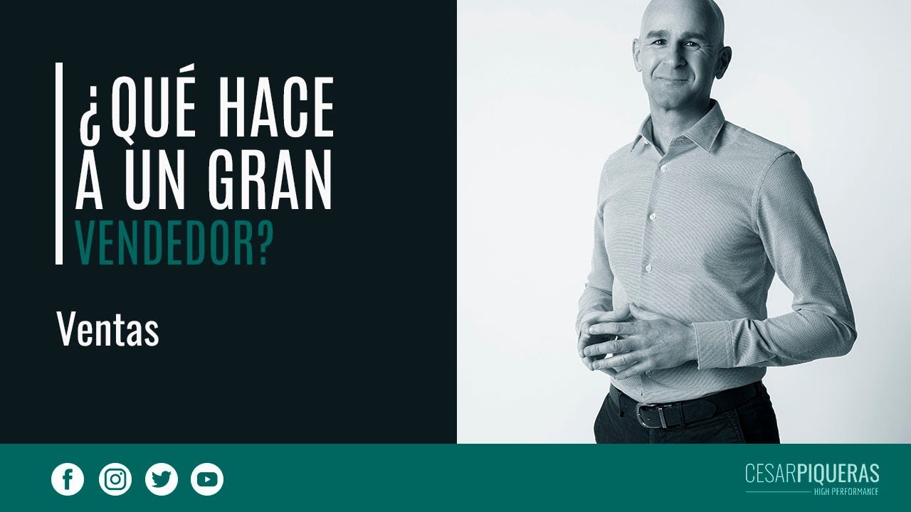 ¿Qué hace a un gran vendedor? | Ventas | César Piqueras - YouTube