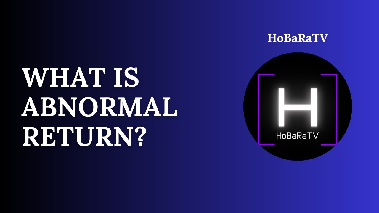 Abnormal Return - HoBaRaTV - YouTube