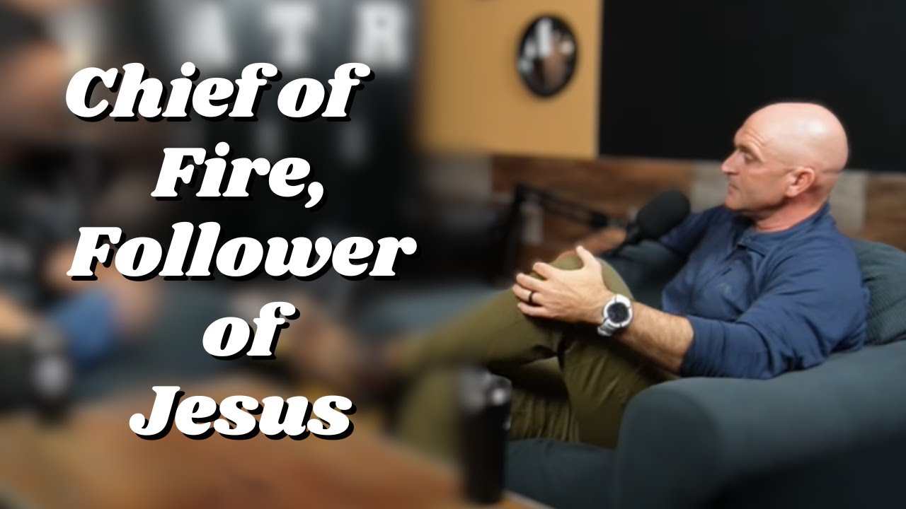 Chief of Fire, Follower of Jesus #021 - YouTube