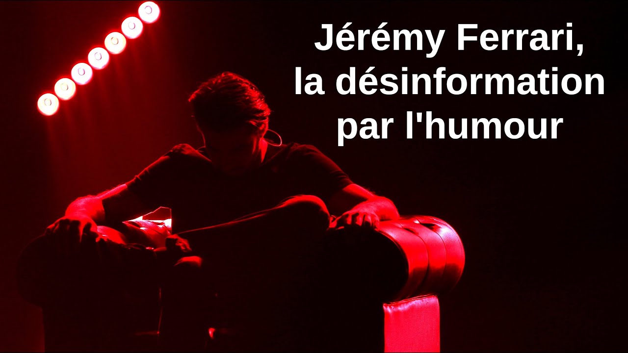 Comment l'humoriste Jérémy Ferrari vous manipule - YouTube