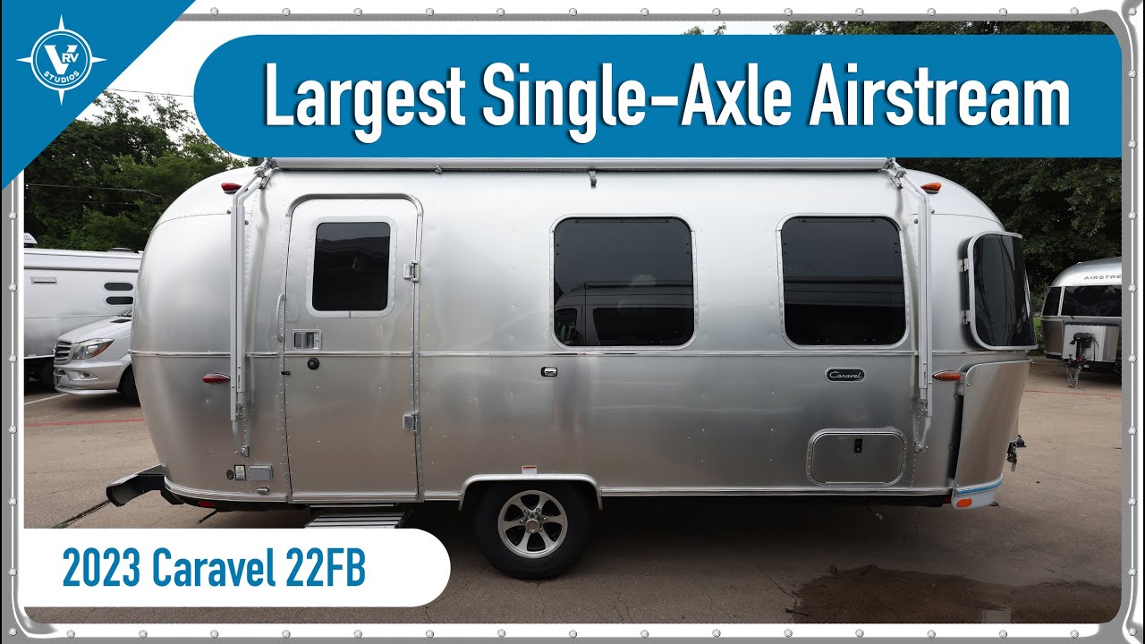 Full Airstream Walkthrough | 2023 Airstream Caravel 22FB - YouTube