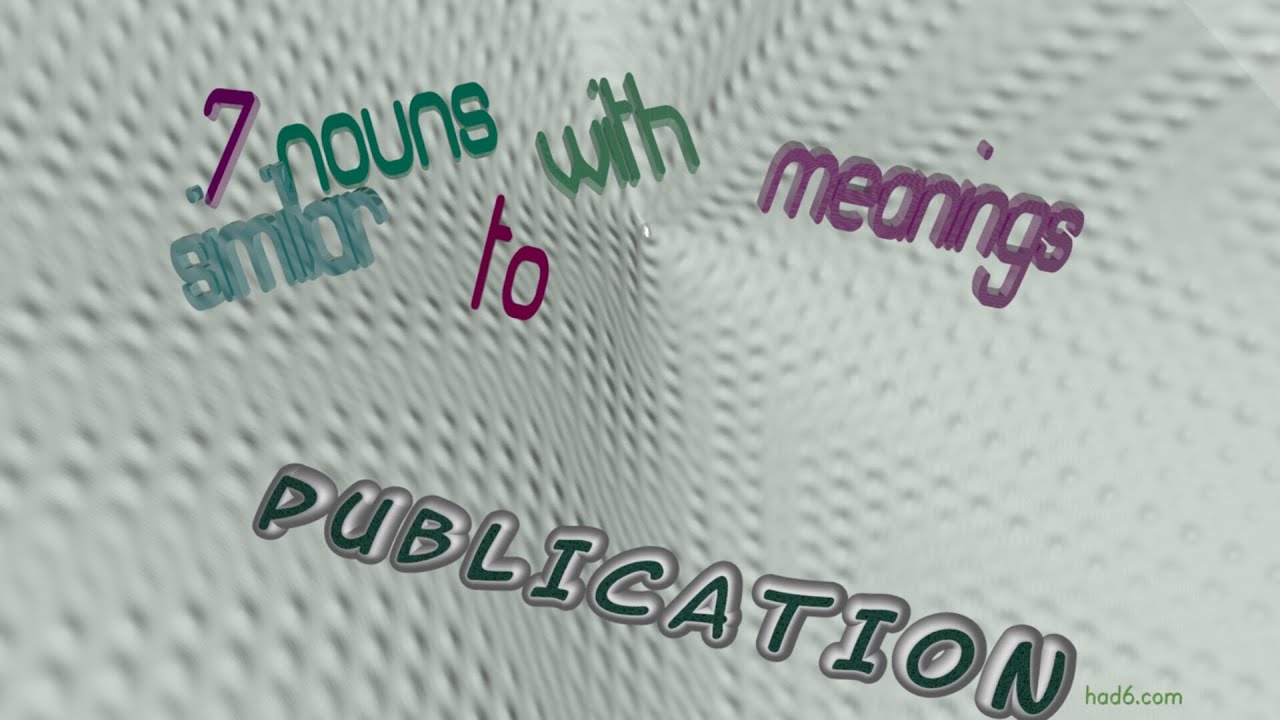 Publication 8 Nouns Meaning Publication sentence Examples YouTube publication-8-nouns-meaning-publication-sentence-examples-youtube