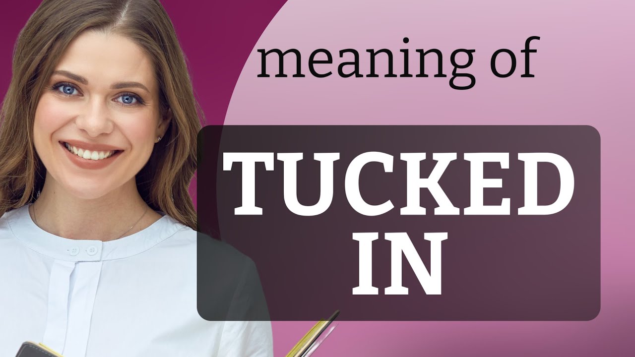 Understanding "Tucked In": A Guide to English Phrases - YouTube