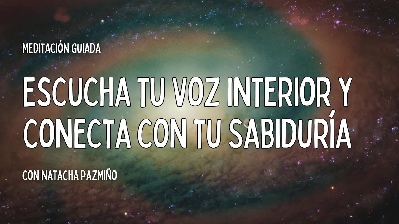 Meditación guiada: Escucha tu voz interior y conecta con tu sabiduría ...