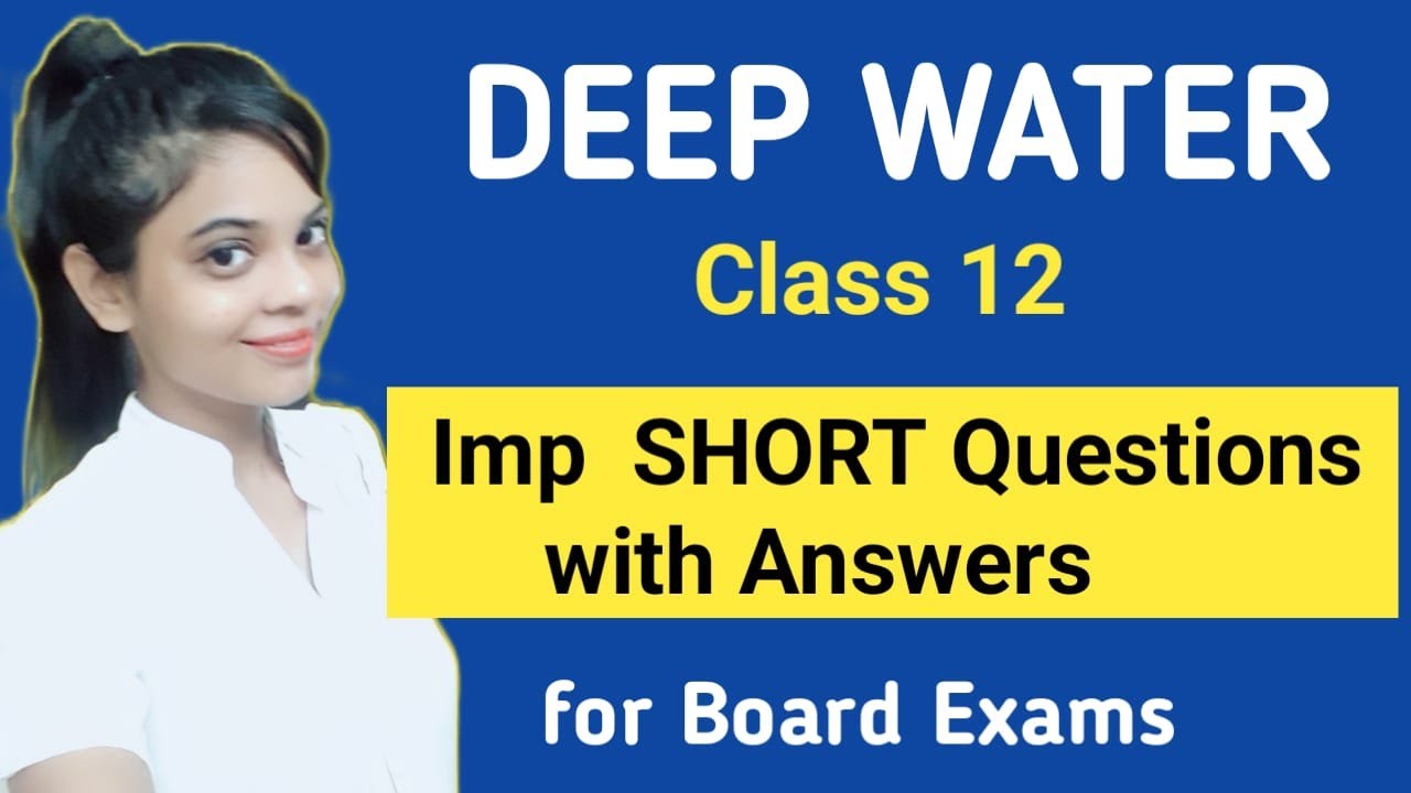 Class 12 English | Deep Water | SHORT Question and Answers for Board ...
