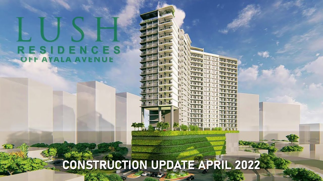 Lush Residences Construction Update as of April 2022 - YouTube