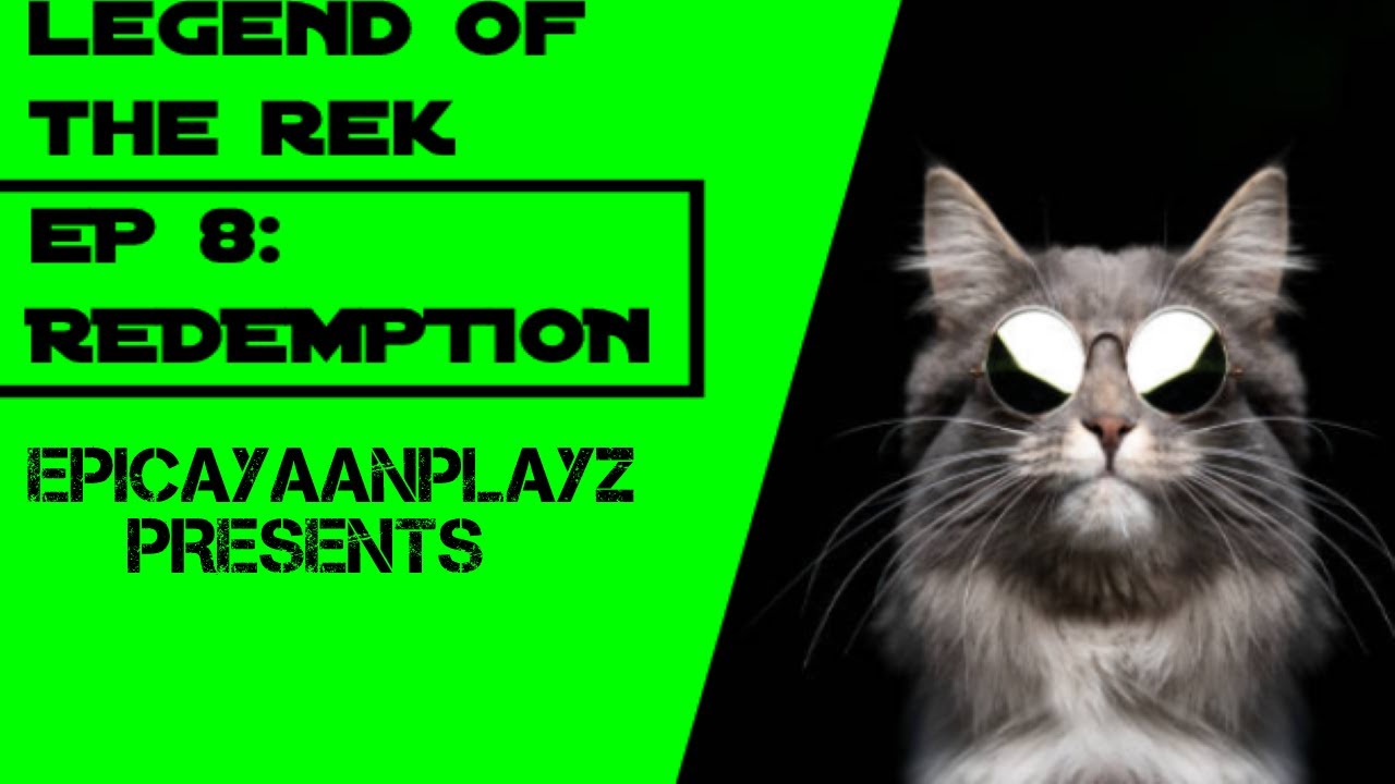 Legends Of The Rek Episode 8: Redemption - YouTube