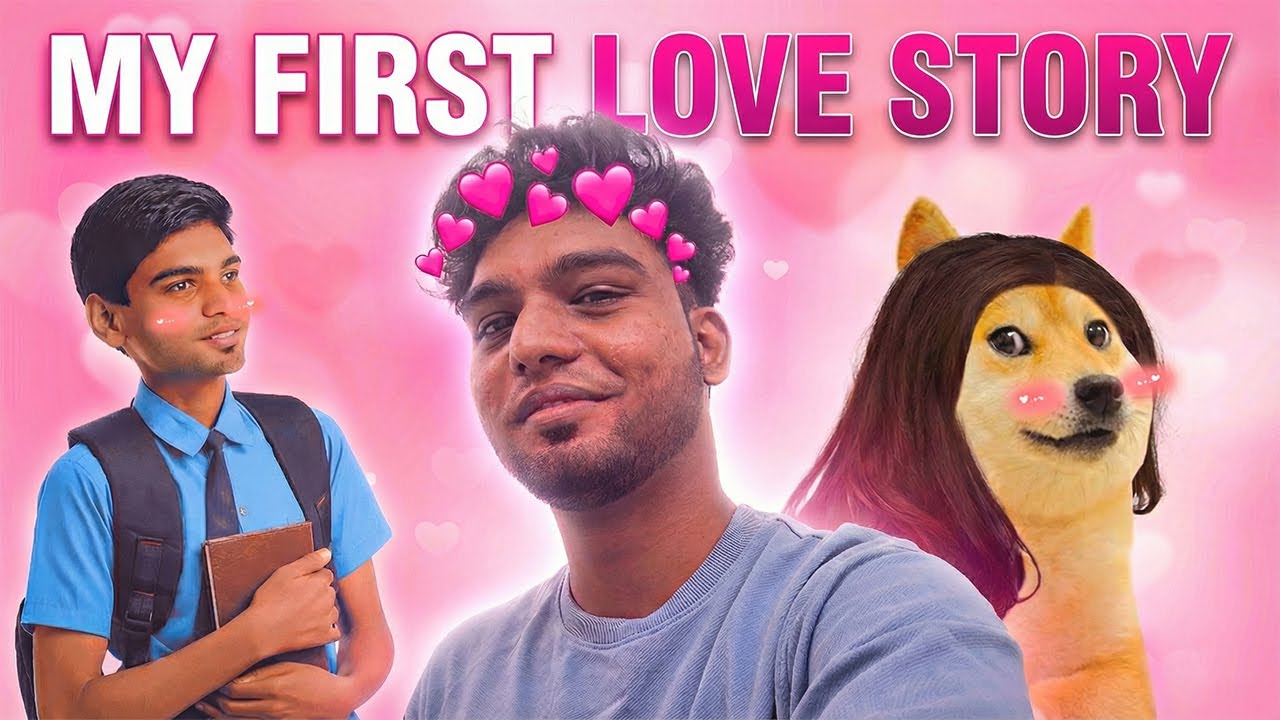 MY FIRST LOVE STORY 🥰🥰 - YouTube