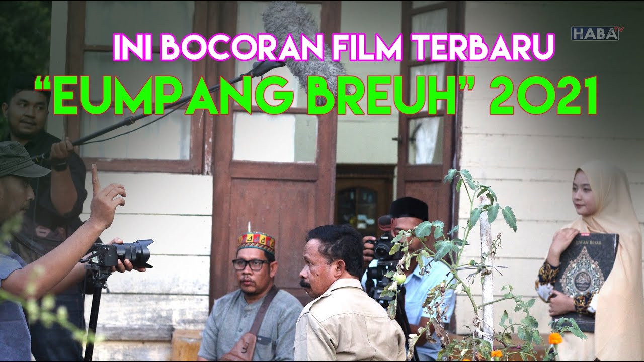 Ini Bocoran Film Terbaru Eumpang Breuh 2021 - YouTube