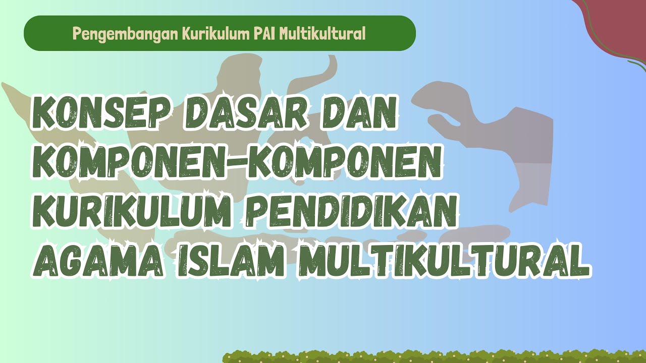 Konsep Dasar dan Komponen-Komponen Kurikulum Pendidikan Agama Islam Multikultural - By. Haryanto ...