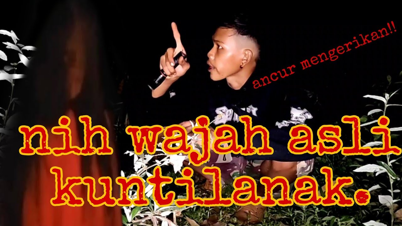 di kejar kuntilanak.ganas sosok muka ancur!! - YouTube