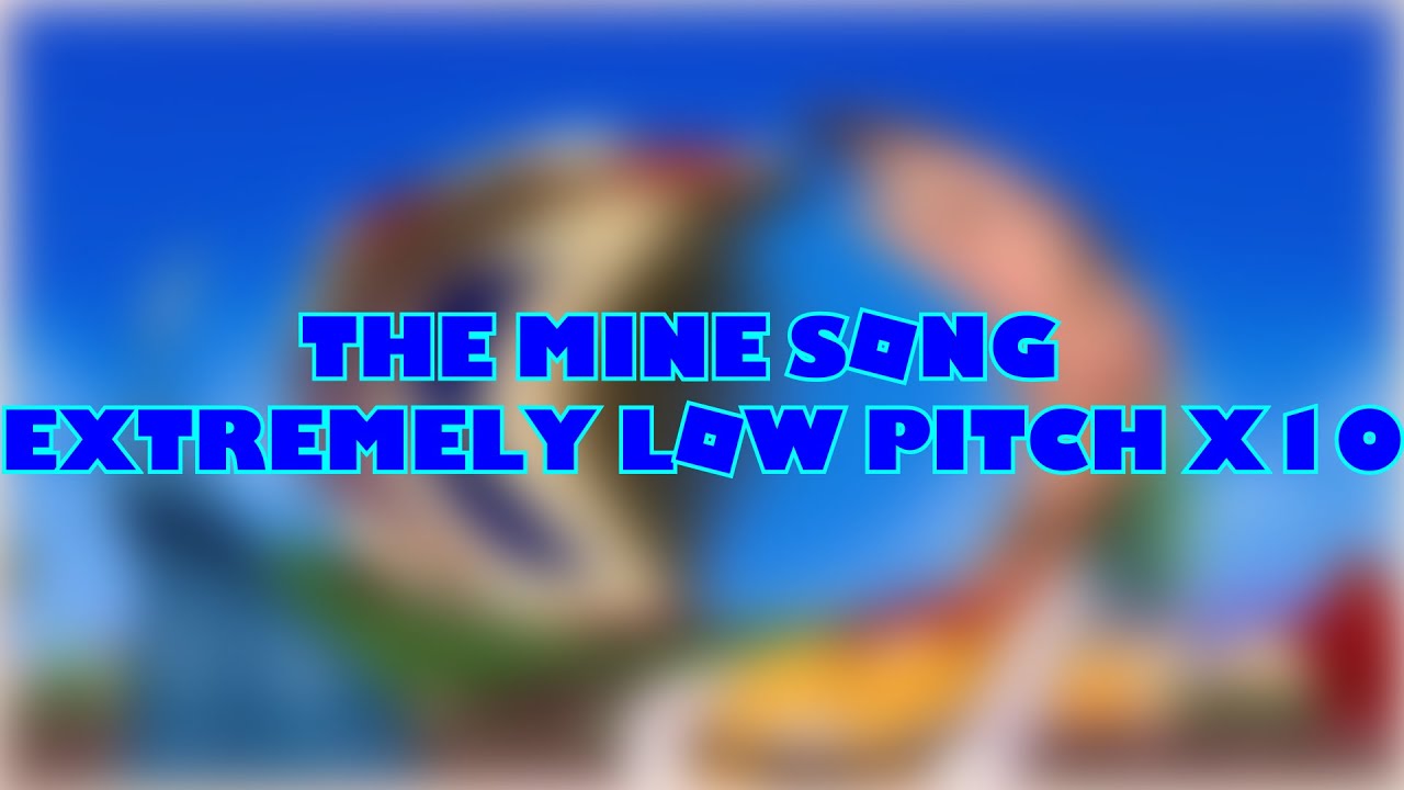 The Mine Song Extremely Low Pitch x10 (Elastique Version) - YouTube