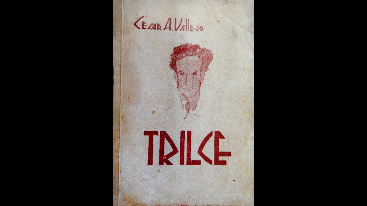 César Vallejo - Trilce (Libro completo) - YouTube