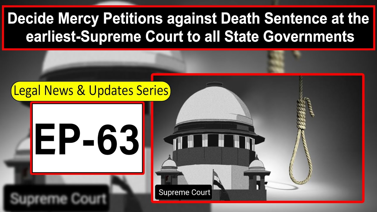 Decide Mercy Petitions against Death Sentence at the earliest-Supreme ...