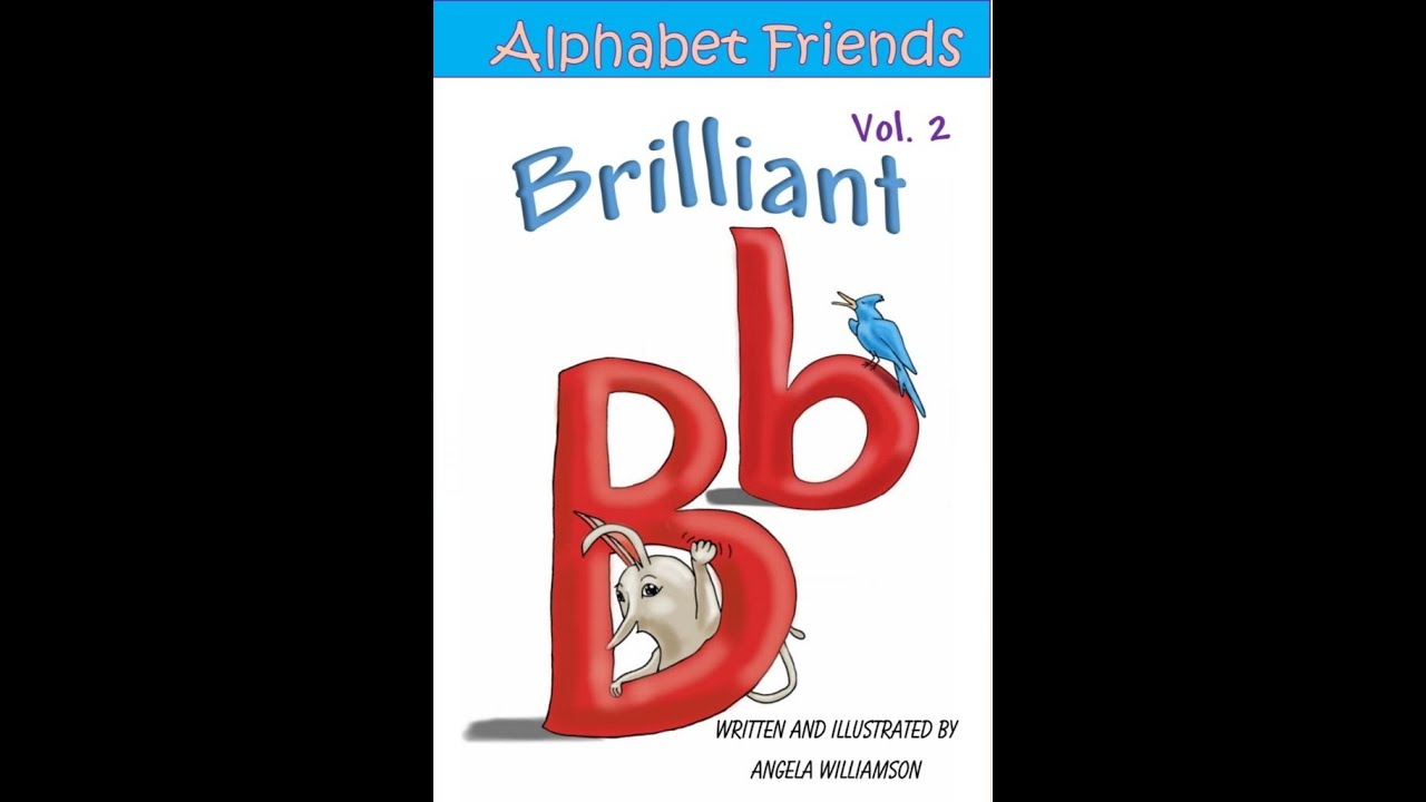 Audio book with illustrations: Alphabet Friends, Brilliant B new - YouTube