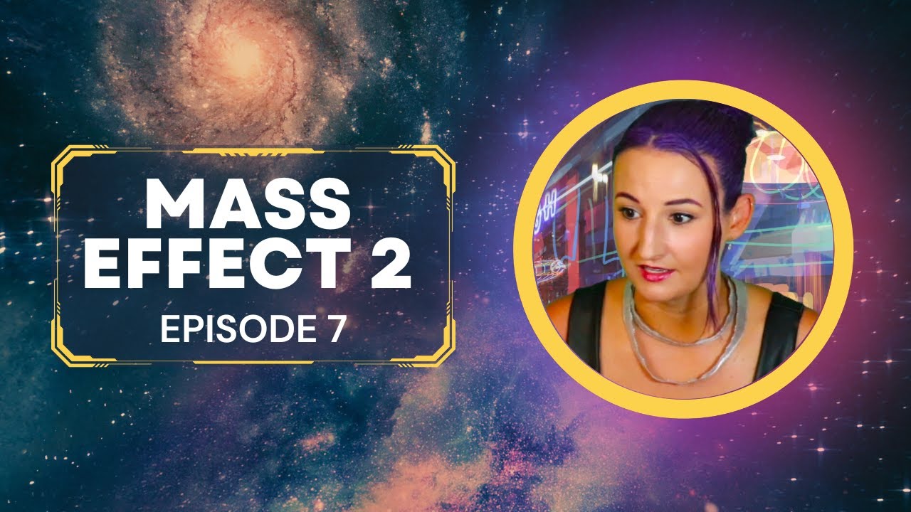 Mass Effect 2 | Episode 7 | First Playthrough - YouTube