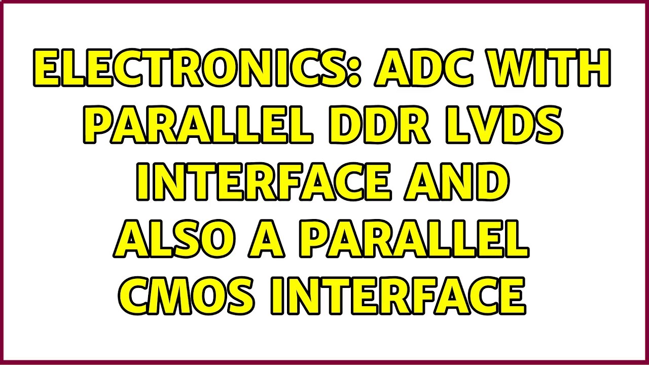 Electronics Adc With Parallel Ddr Lvds Interface And Also A Parallel