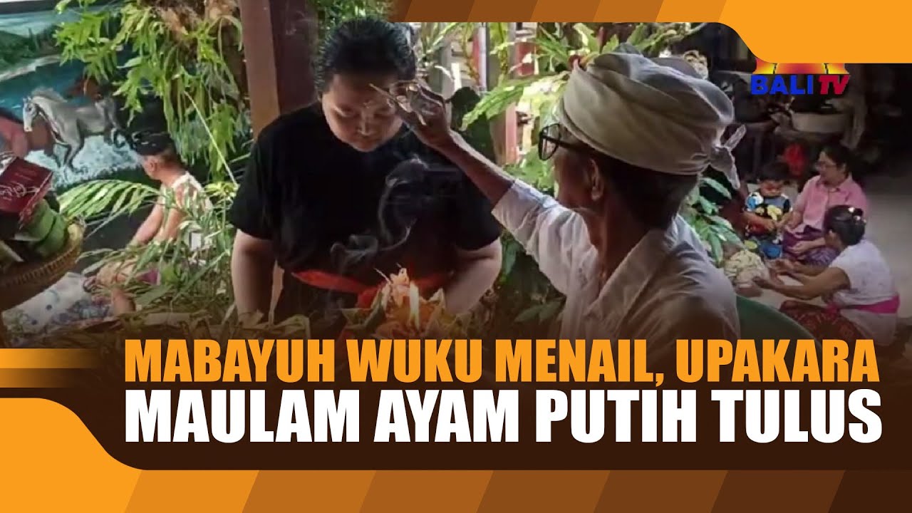 MABAYUH WUKU MENAIL, UPAKARA MAULAM AYAM PUTIH TULUS - YouTube