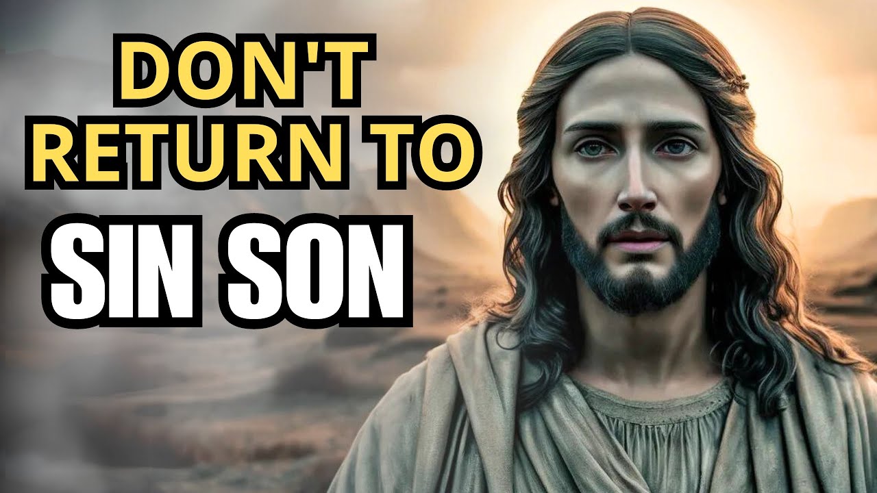 Don't Return to Sin Son, Hang On / Message from God Today - YouTube