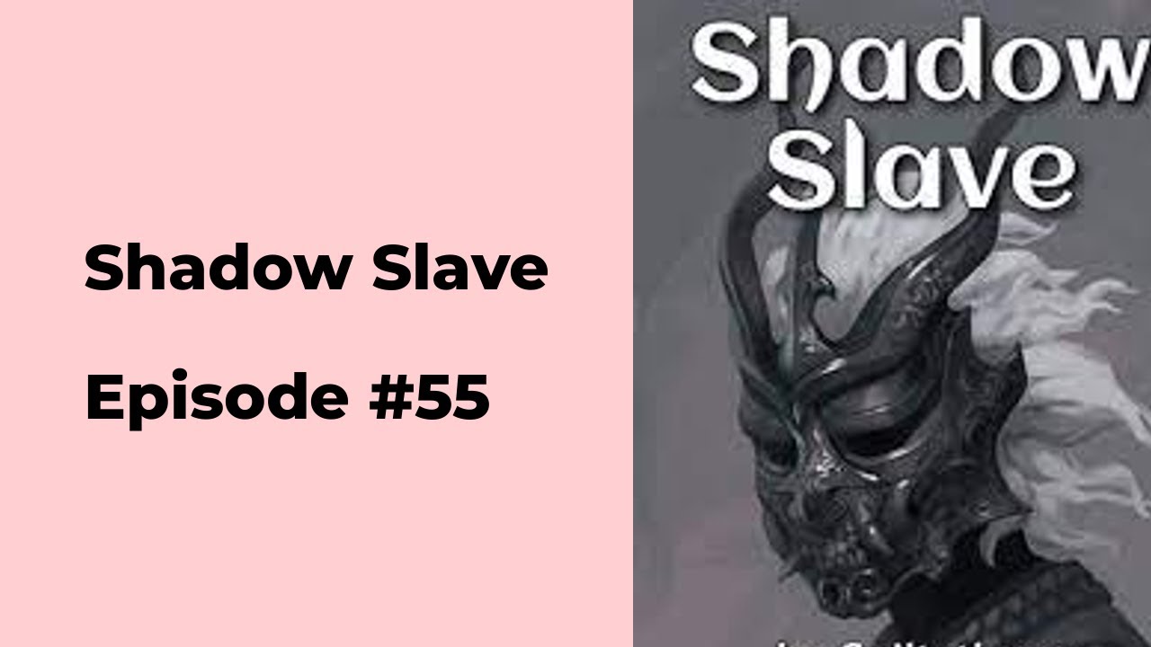 Shadow Slave Episode 55 chapter 541 - 550 - YouTube